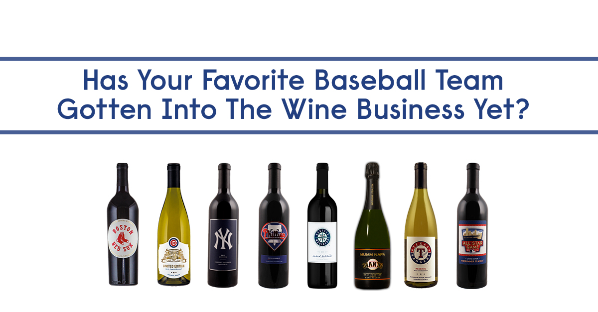 Has Your Favorite Baseball Team Gotten Into The Wine Business Yet?