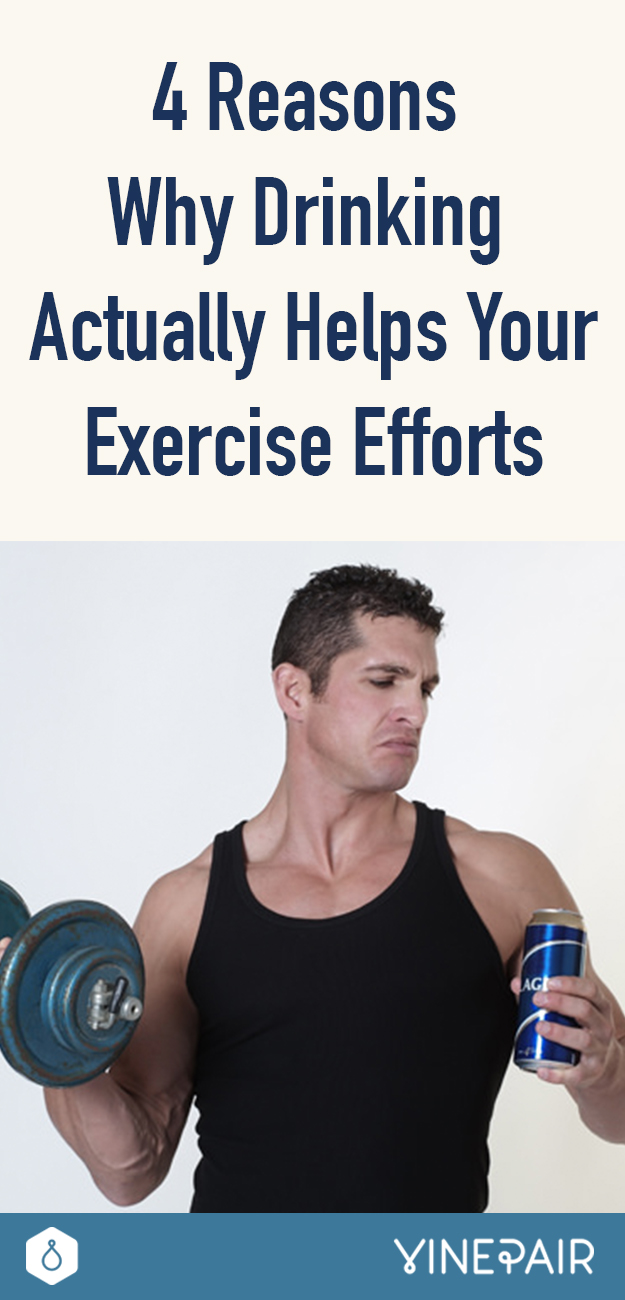 4 Reasons Why Drinking Actually Helps Your Exercise Efforts | VinePair