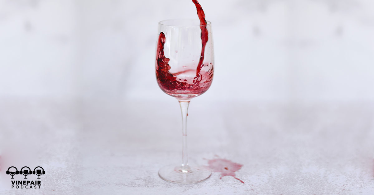 The VinePair Podcast: When Wine Service Goes Wrong | VinePair